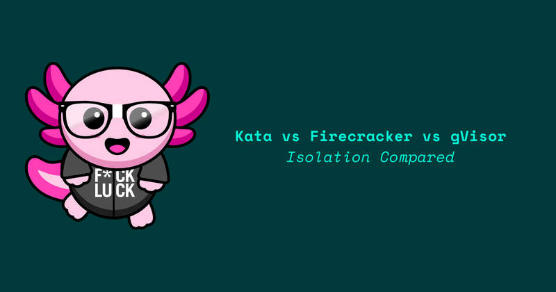 Kata, gVisor, or Firecracker? Container Isolation Guide